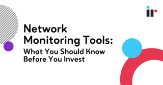 Network Monitoring 101: Tools, Metrics, and Best Practices | IR