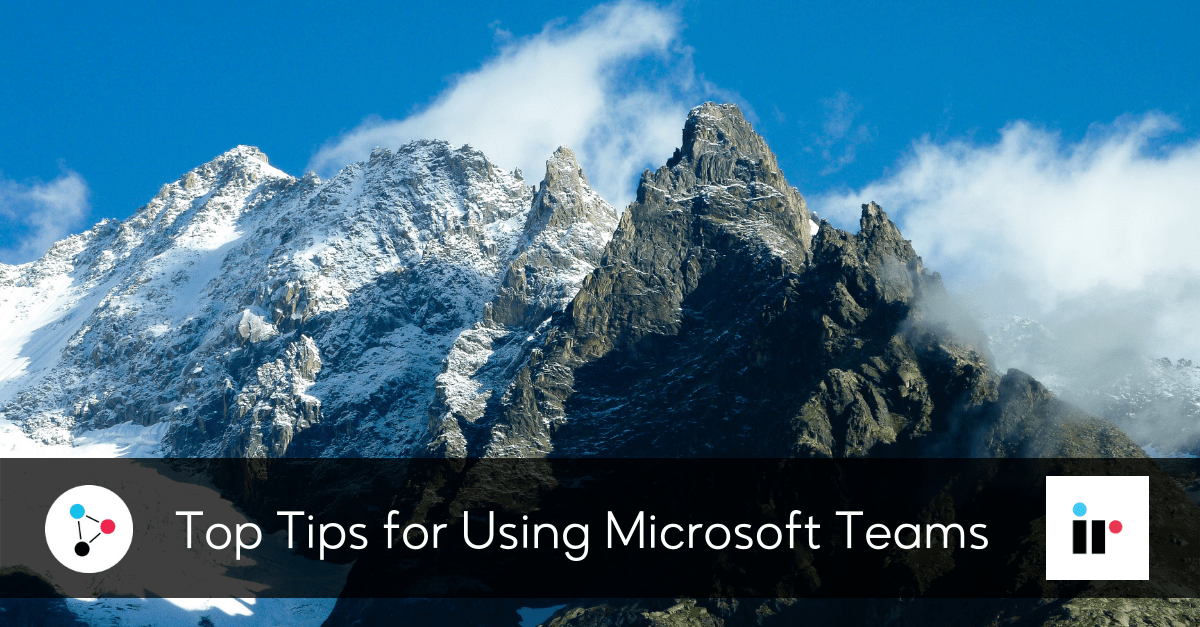 Microsoft Teams Tips and Tricks You Should Be Using | IR