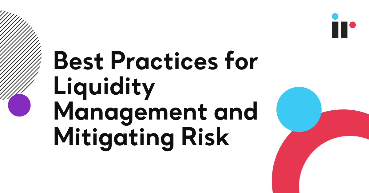 Best Practices for Liquidity Management | IR