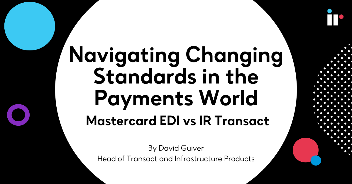 Navigating Changing Standards in the Payments World: Mastercard EDI vs ...