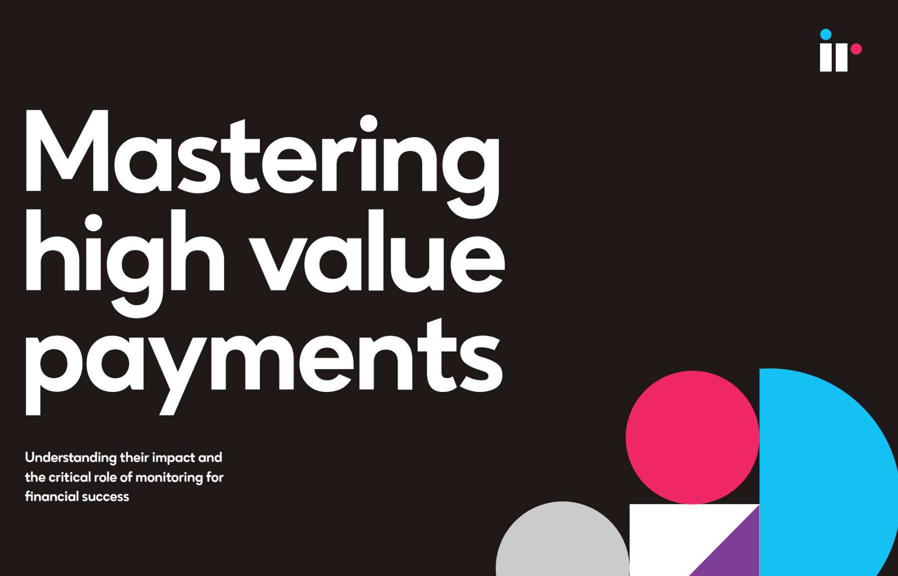 Mastering High Value Payments | IR