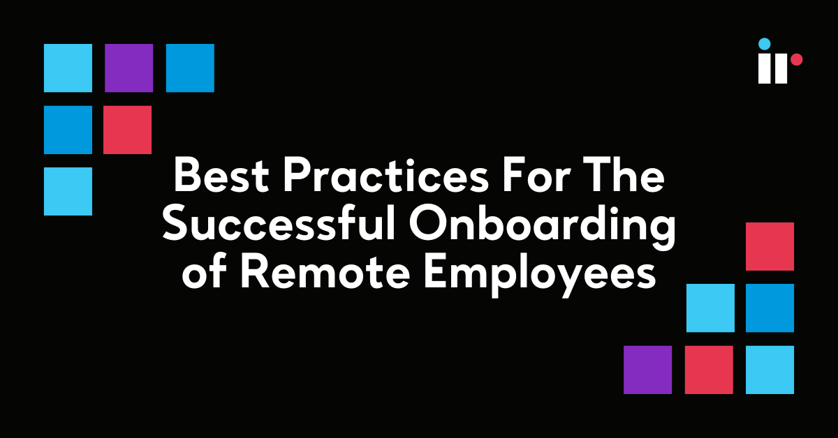 Best Practices For Onboarding Remote Employees | IR